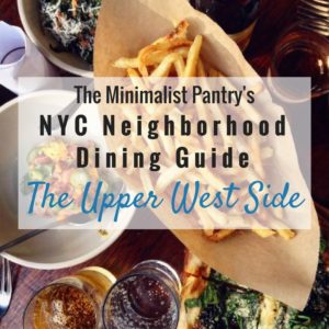 My NYC Neighborhood Dining Guide: Upper West Side